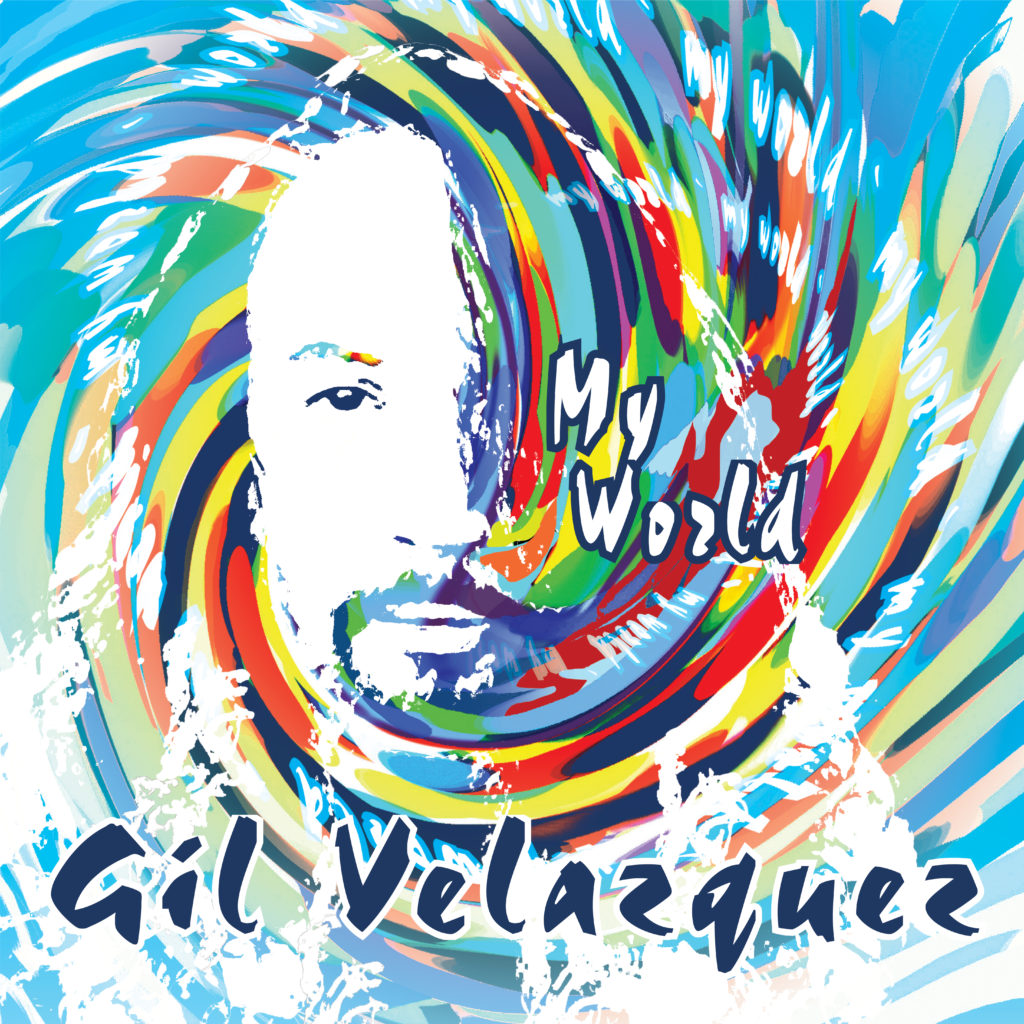 "My World" the new EP is available - Gil Velazquez—Songwriter/Recording ...